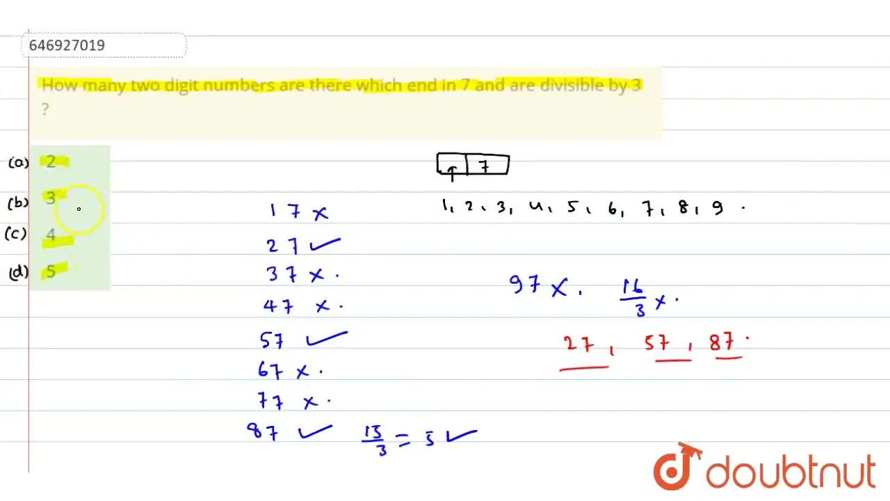 How many two digit numbers are there which end in 7 and are divisible