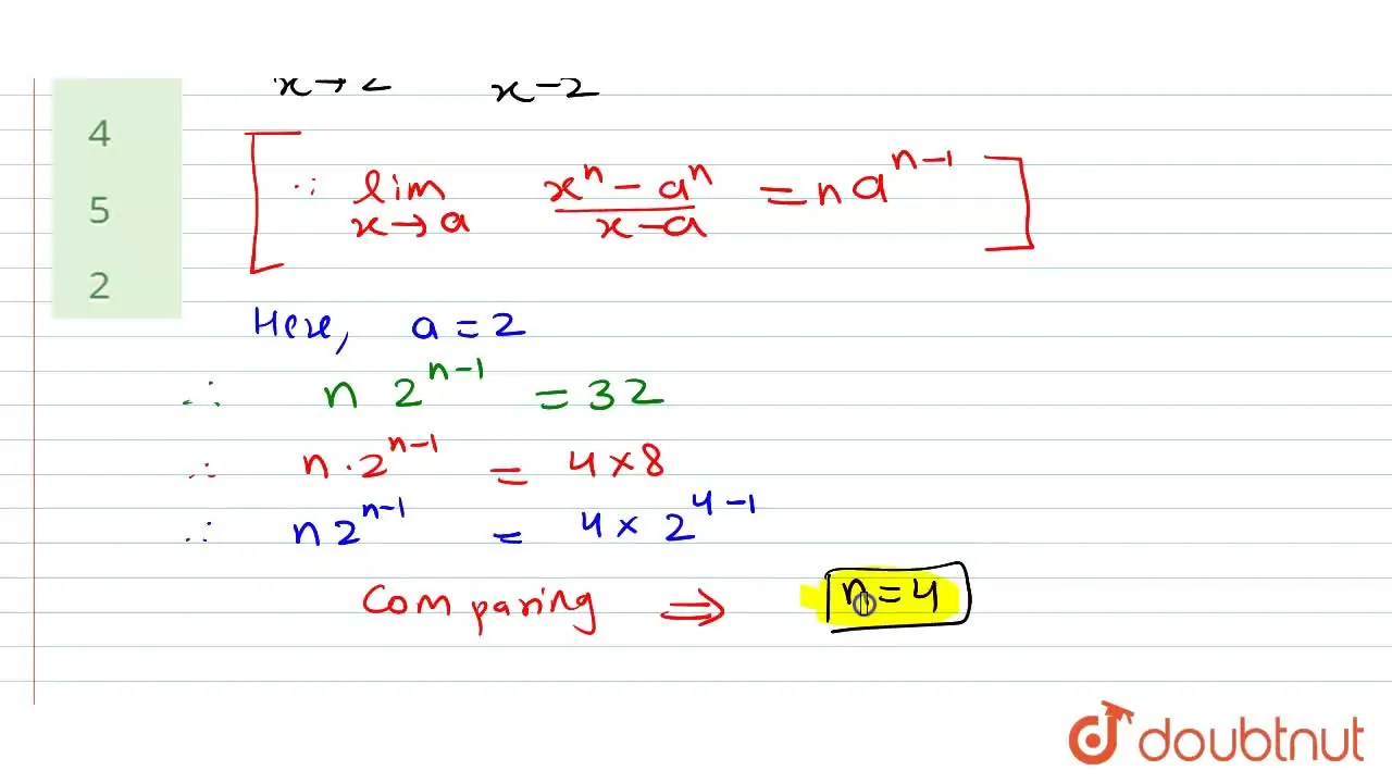 [Gujrati] lim ( x to 2) ( x^(n) - 2^(n))/( x - 2) = 32 then n