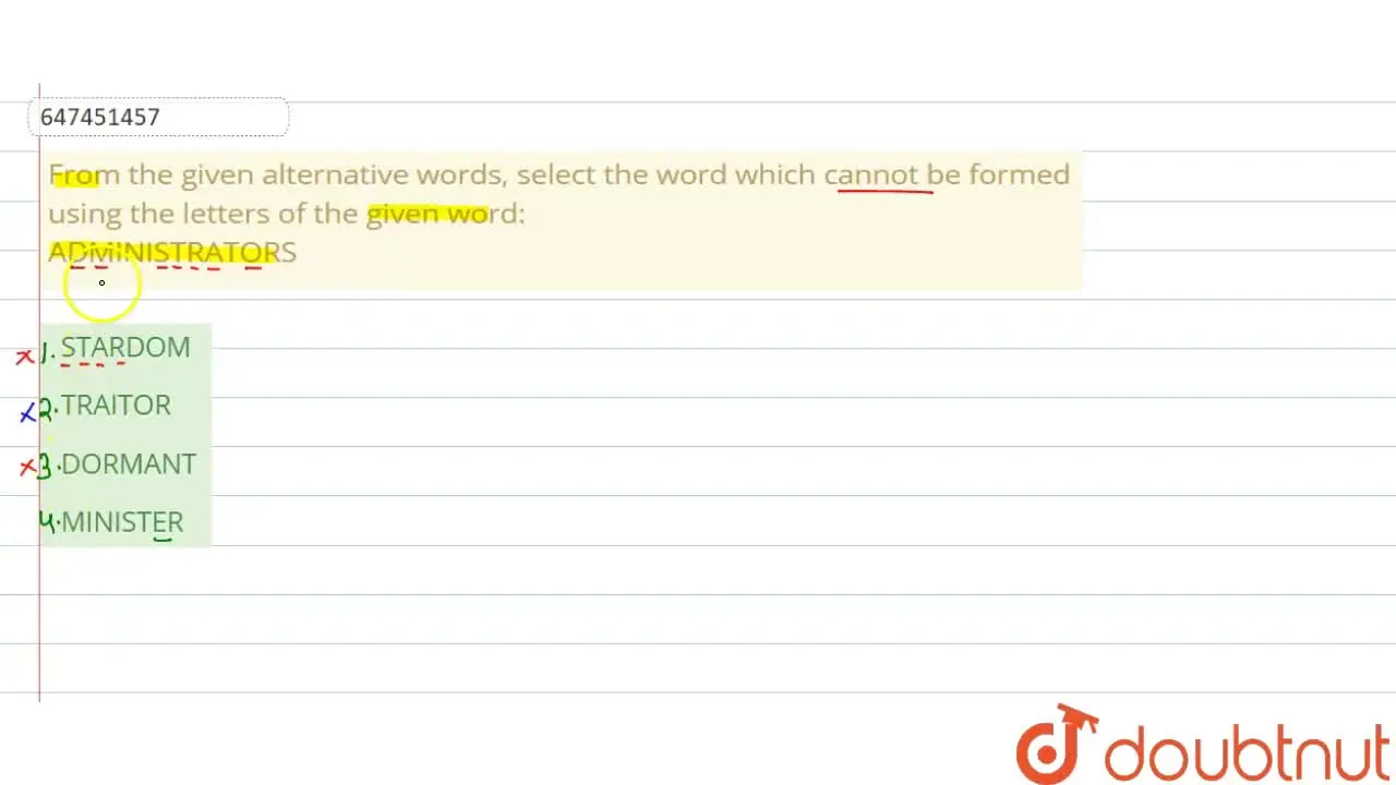 From the given alternative words, select the word which cannot be form