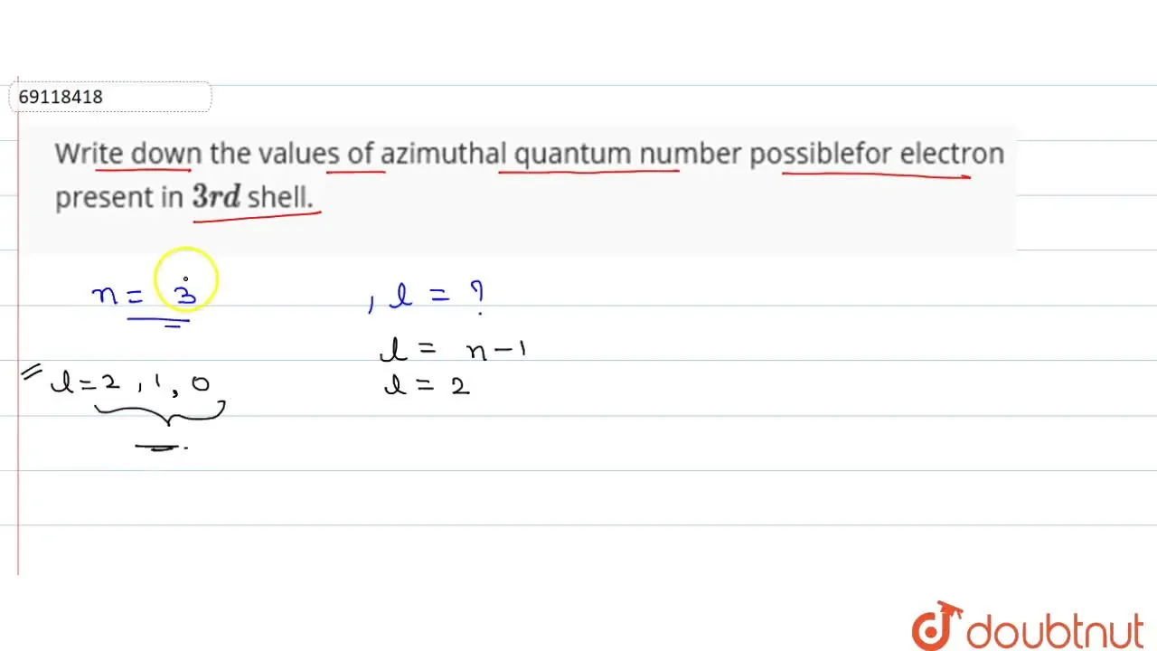Write down the values of azimuthal quantum number possiblefor electro