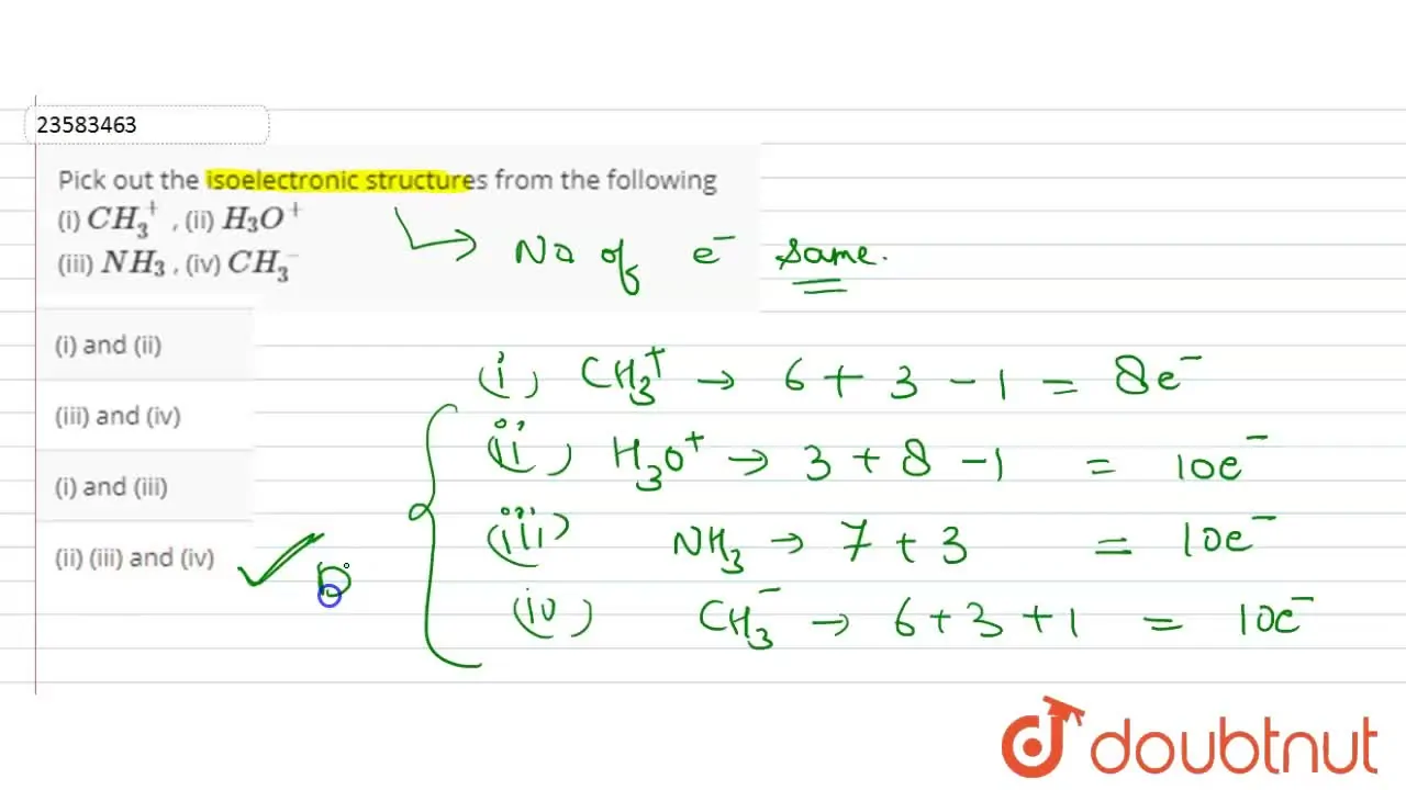 Pick out the isoelectronic structures from the following (i) CH(3)^(