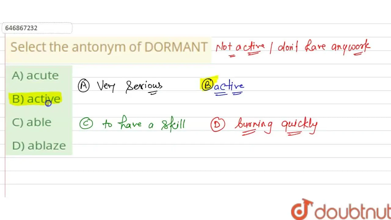 Select the antonym of DORMANT
