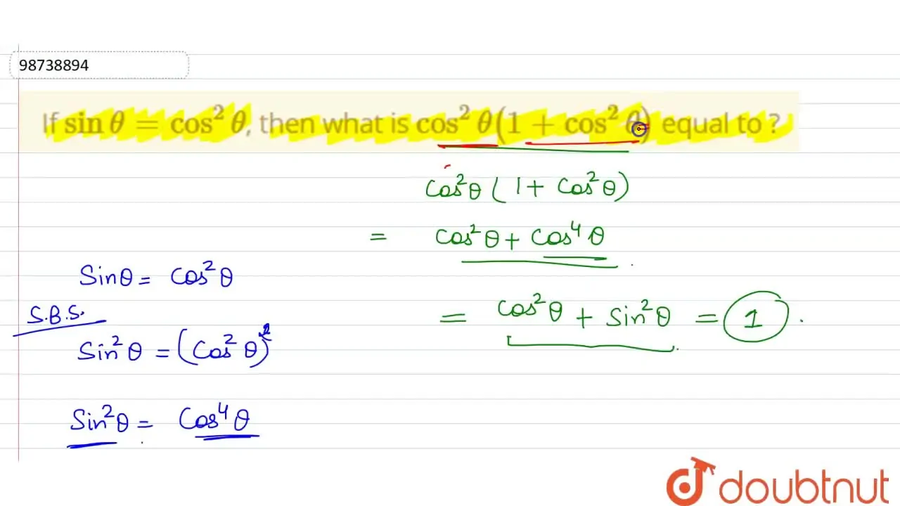 If sintheta=cos^(2)theta, then what is cos^(2)theta(1+cos^(2)theta)