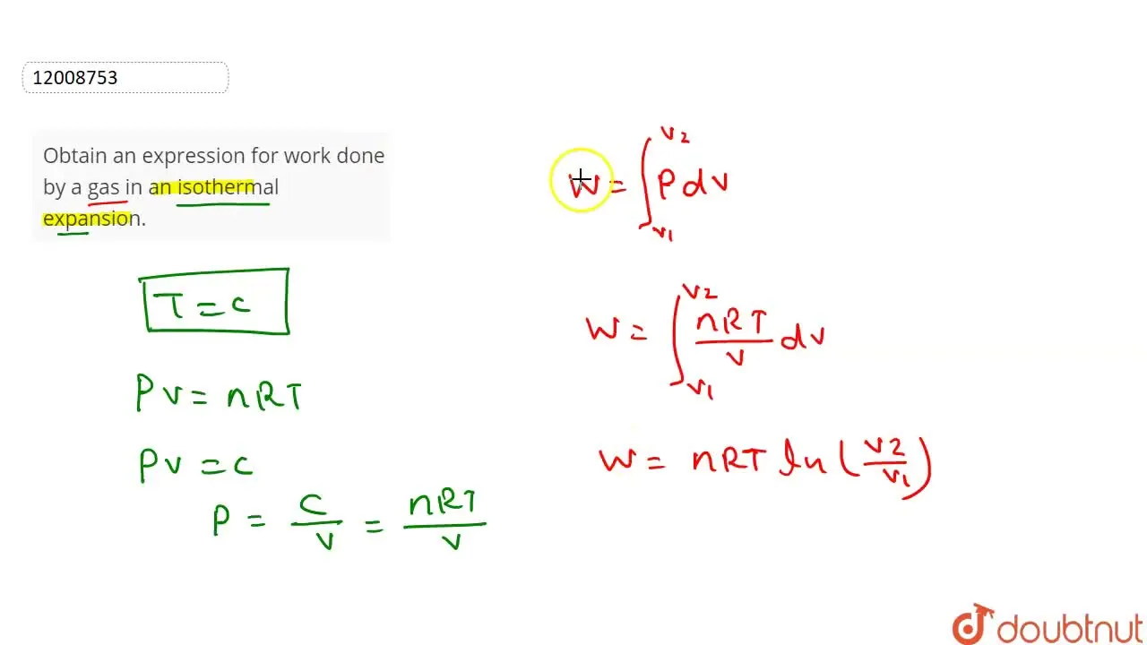 Obtain an expression for work done by a gas in an isothermal expansion