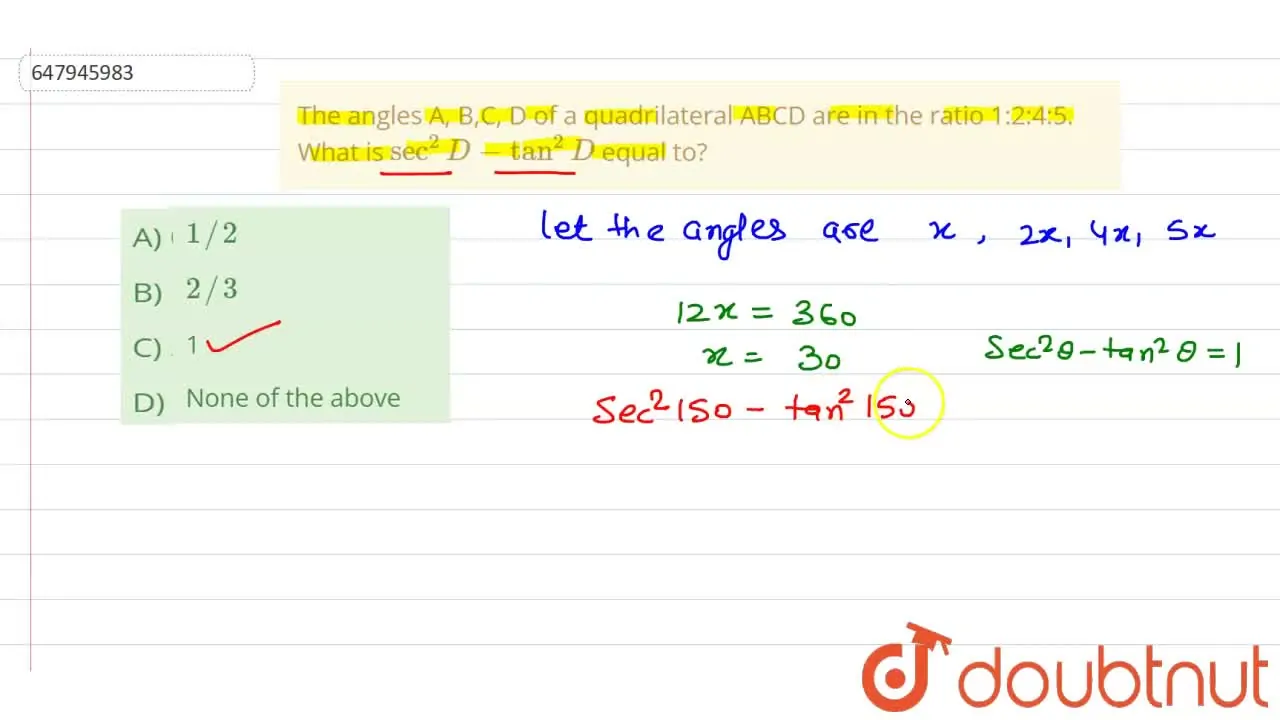 The angles A, B,C, D of a quadrilateral ABCD are in the ratio 1:2:4:5.