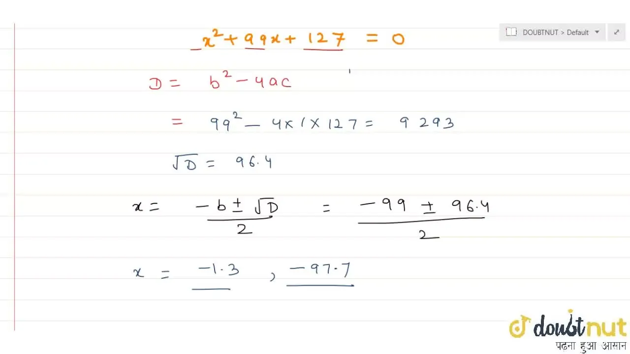 The zeroes of the quadratic polynomial x^(2)+99x +127 are