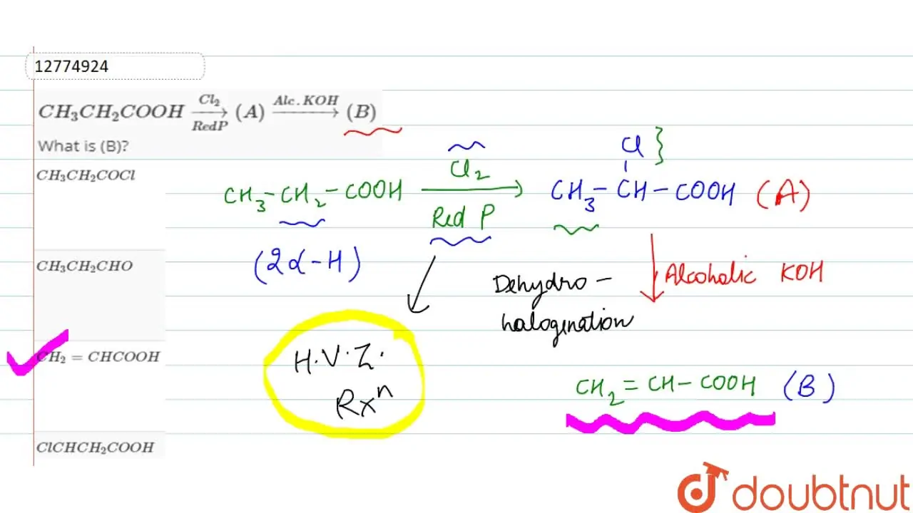 CH(3) CH(2) COOH overset (Cl(2)) underset (Red P) to (A) overset (Alc.