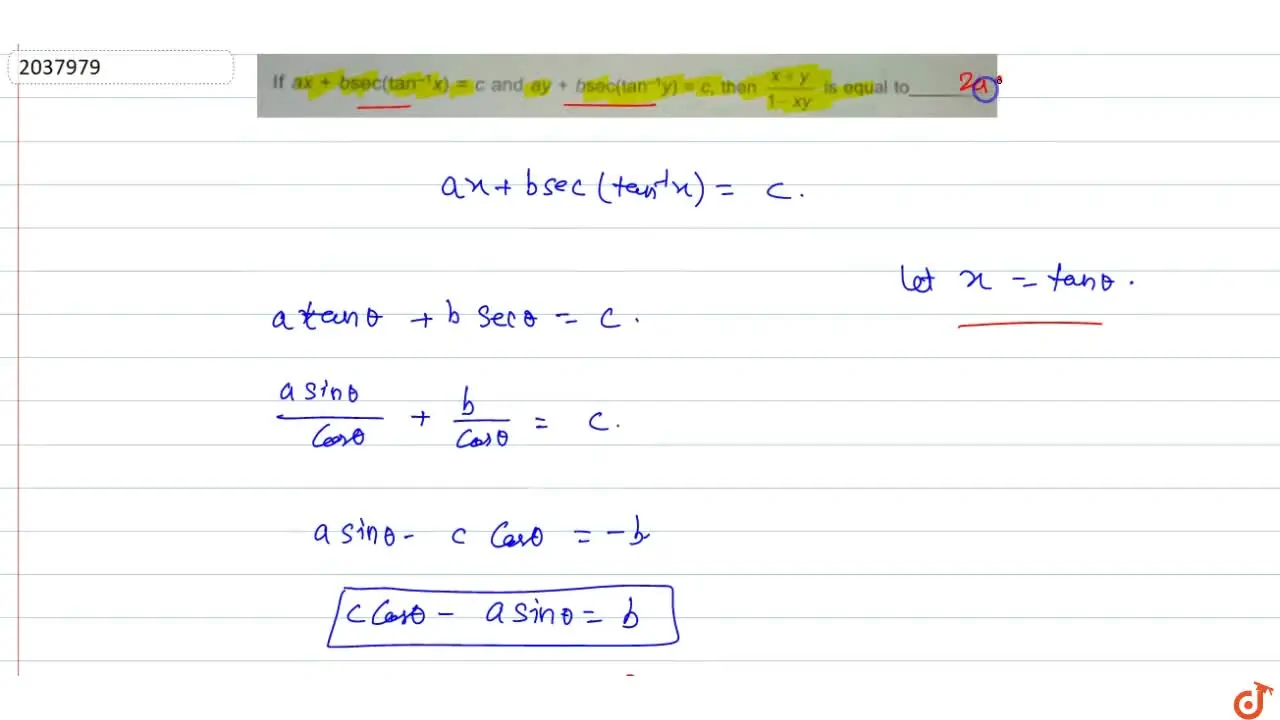 If ax + b sec(tan^-1 x) = c and ay + b sec(tan^-ly) = c, then (x+y)/(1