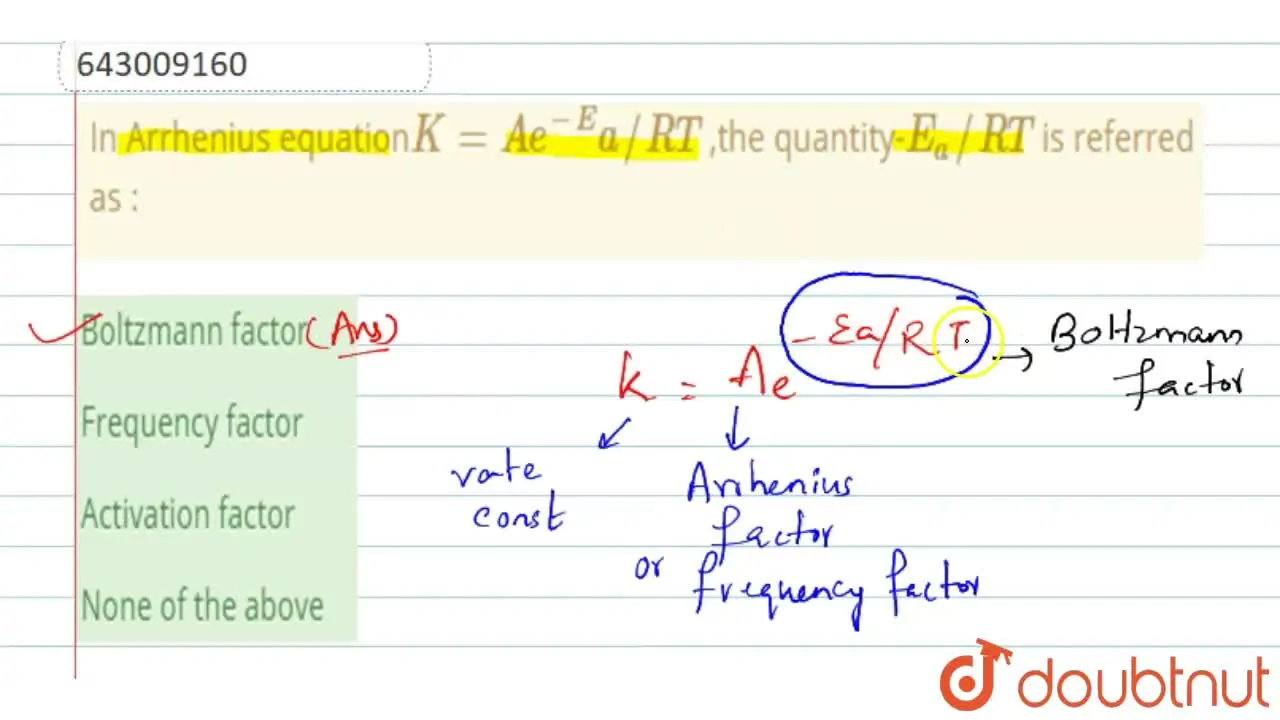 [Odia] In Arrhenius equation K=Ae^-Ea//RT ,the quantity-Ea//RT is refe