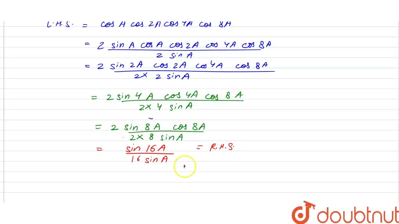 [Punjabi] Prove that cos A cos 2A cos 4A cos 8A= (sin 16A)/(16 sin A).