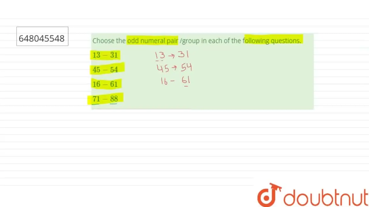 Choose the odd numeral pair /group in each of the following questions.