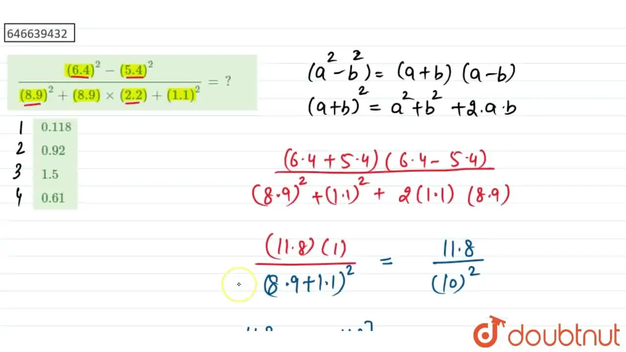 ((6.4)^(2)-(5.4)^(2))/((8.9)^(2)+(8.9)xx(2.2)+(1.1)^(2))=?