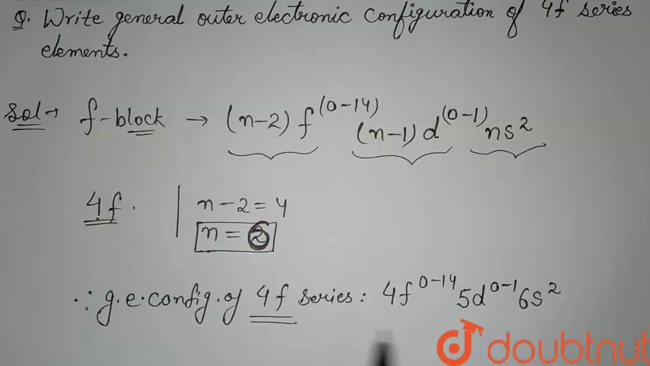 Write general outer electronic configuration of 4f series elements.