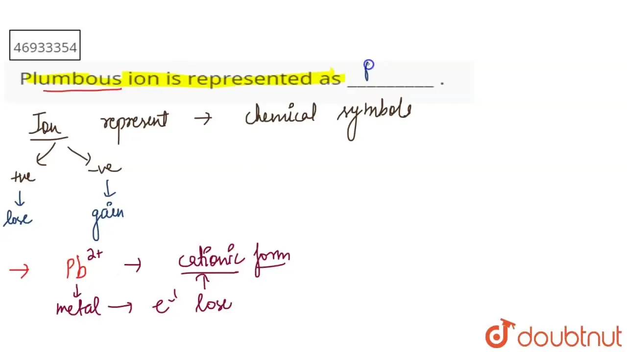 Plumbous ion is represented as