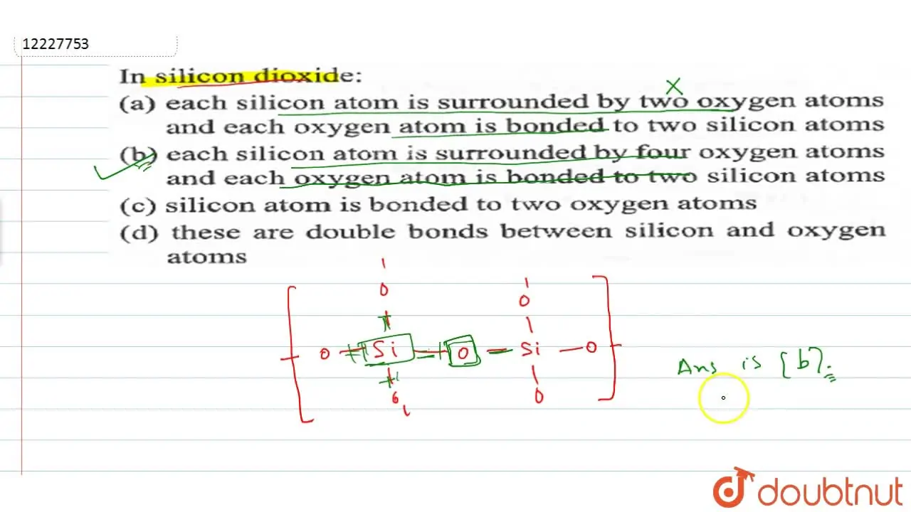 each silicon atom is surrounded by two oxygen atoms and each oxygen at