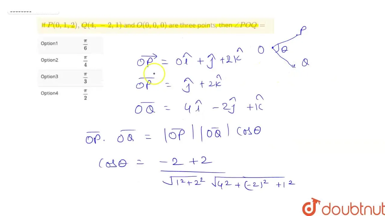 If P(0,1,2),Q(4,-2,1) and O(0,0,0) are three points, then /POQ=