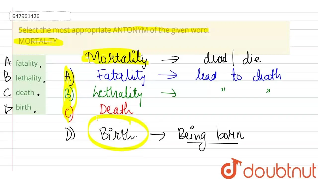 Select the most appropriate ANTONYM of the given word. MORTALITY
