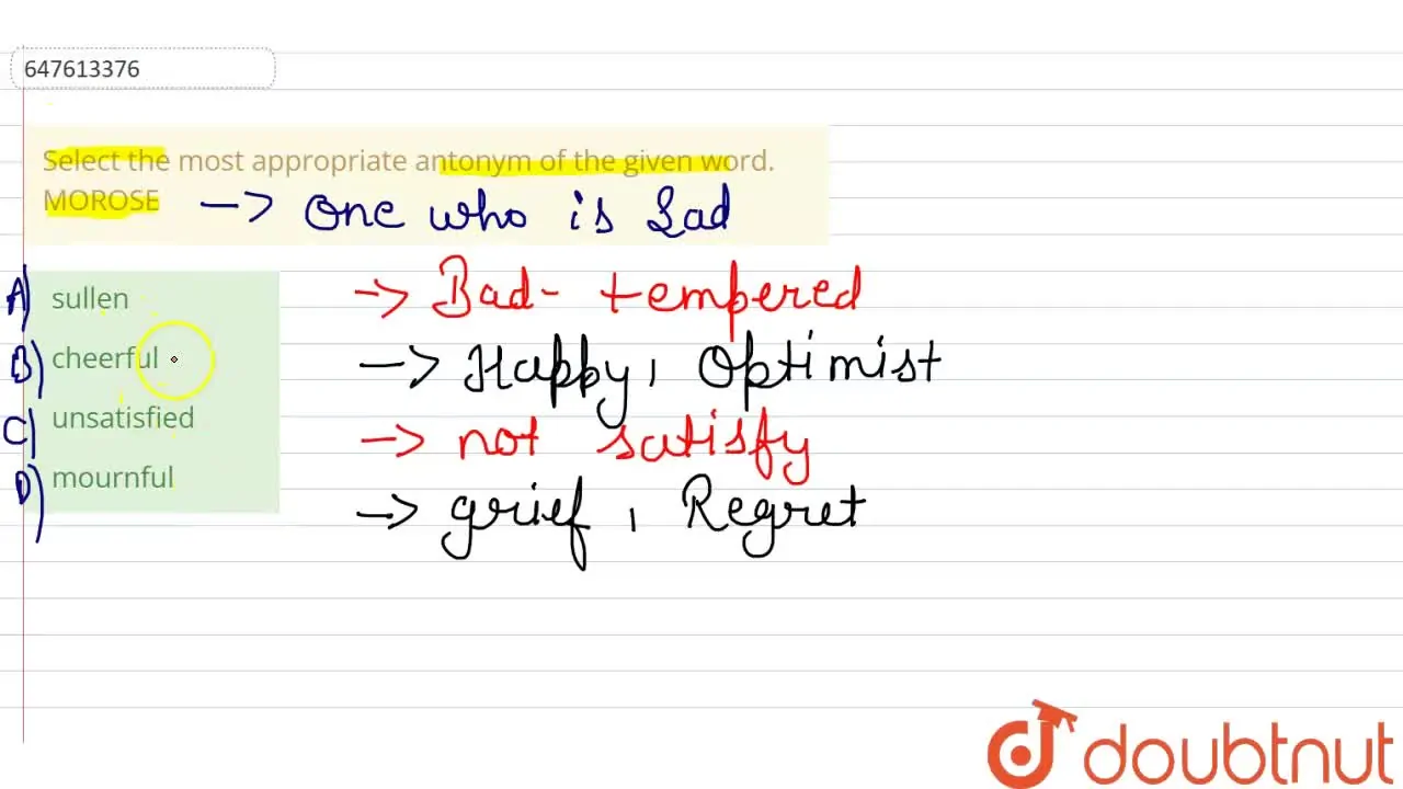Select the most appropriate antonym of the given word. MOROSE