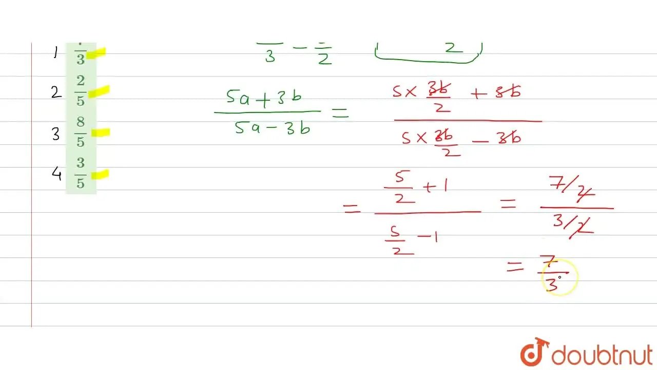 यदि a/3=b/2 हो तो, (5a+3b)/(5a-3b) का मान क्या होगा?