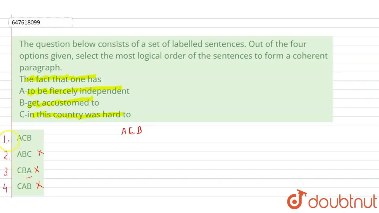 The question below consists of a set of labelled sentences. Out of the