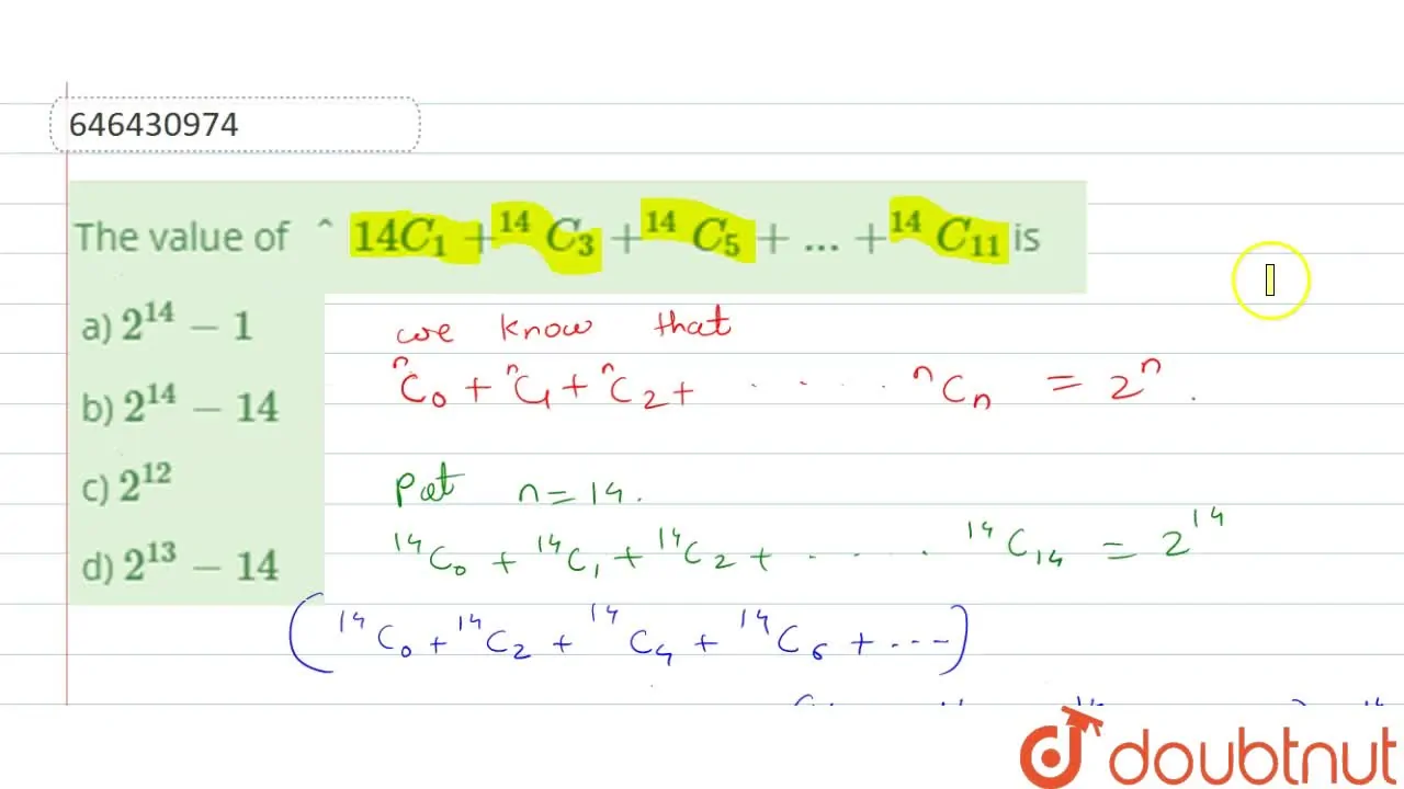 [Marathi] The value of ^14C1 + ^14C3 + ^14C5 +...+^14C11 is