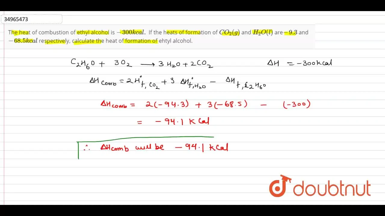 The heat of combustion of ethyl alcohol is -300 kcal. If the heats of