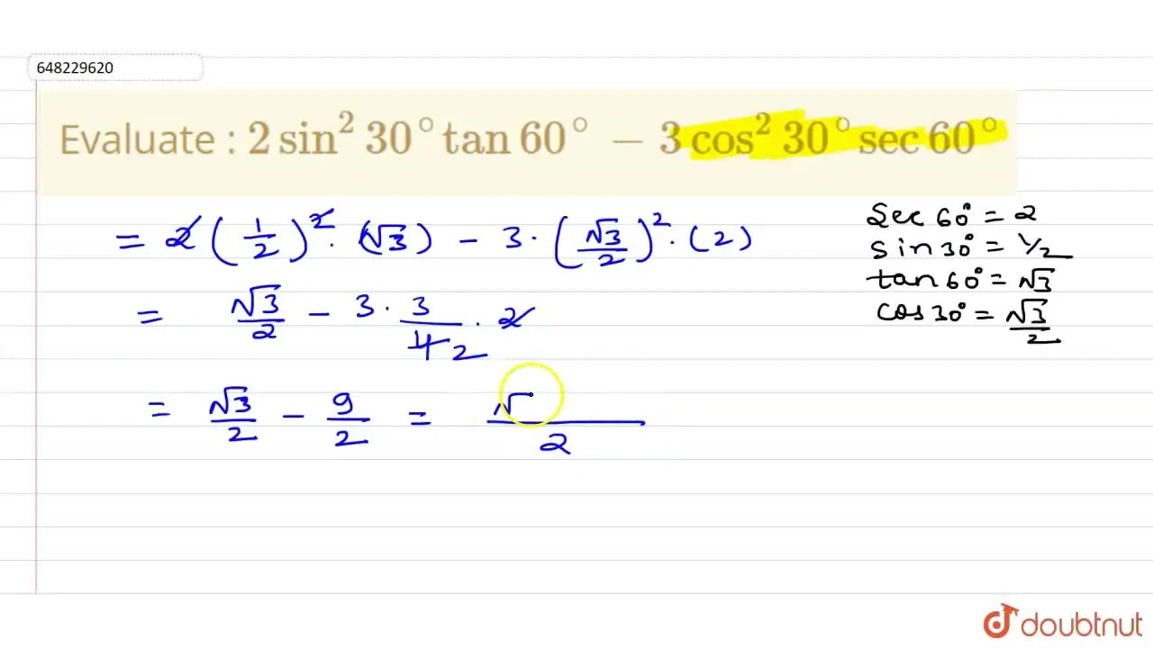 Evaluate : 2sin^(2)30^(@)tan60^(@)-3cos^(2)30^(@)sec60^(@)