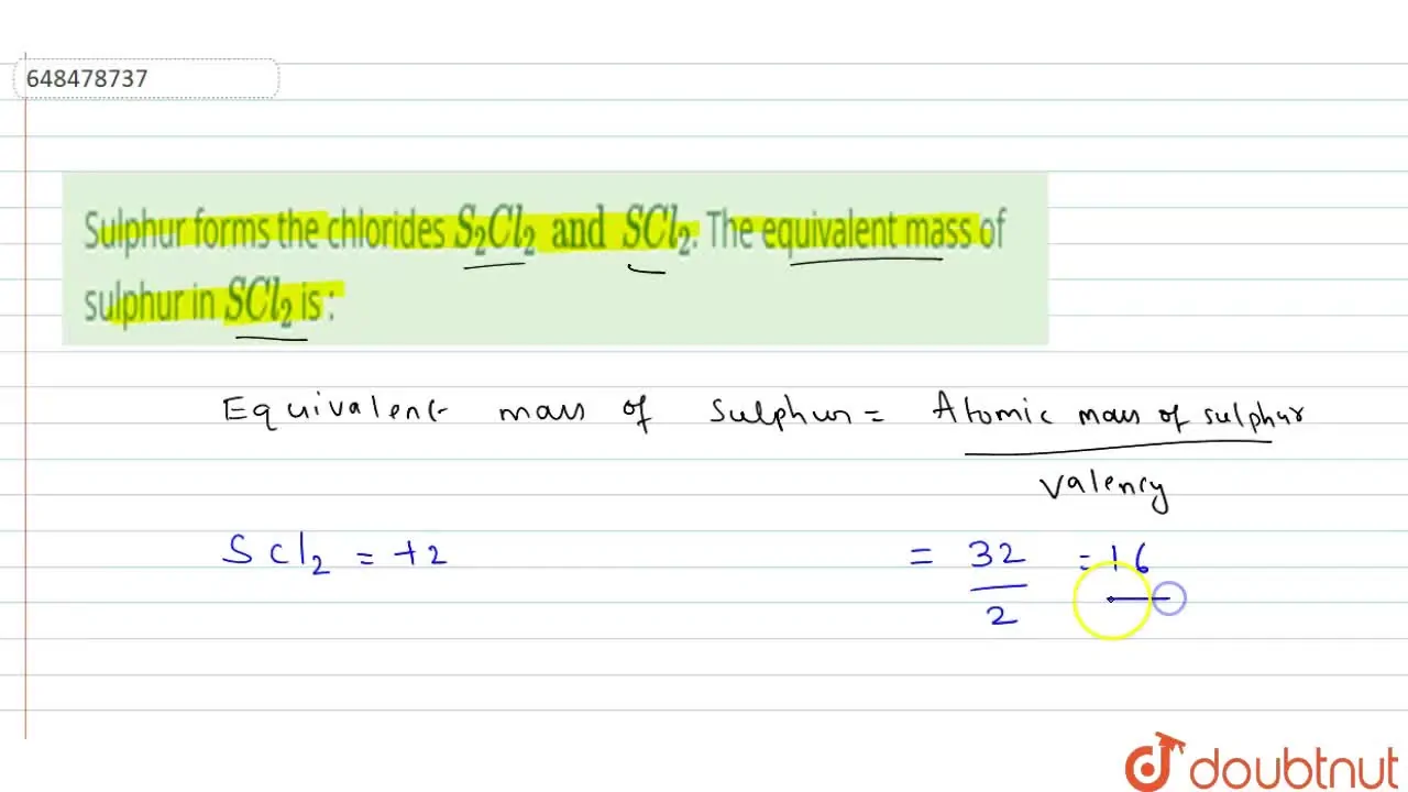 [Telugu] Sulphur forms the chlorides S2Cl2 and SCl2. The equivalent ma