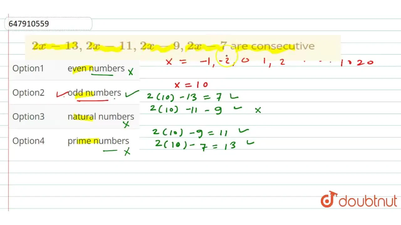 2x - 13 , 2x - 11, 2x-9, 2x-7 are consecutive Numbers. where x is a n