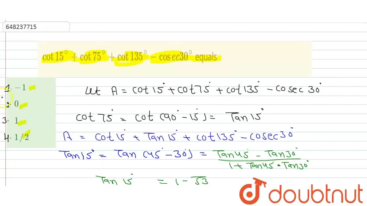 [Punjabi] cot 15^@ + cot 75^@ + cot 135^@ - cosec 30^@ equals