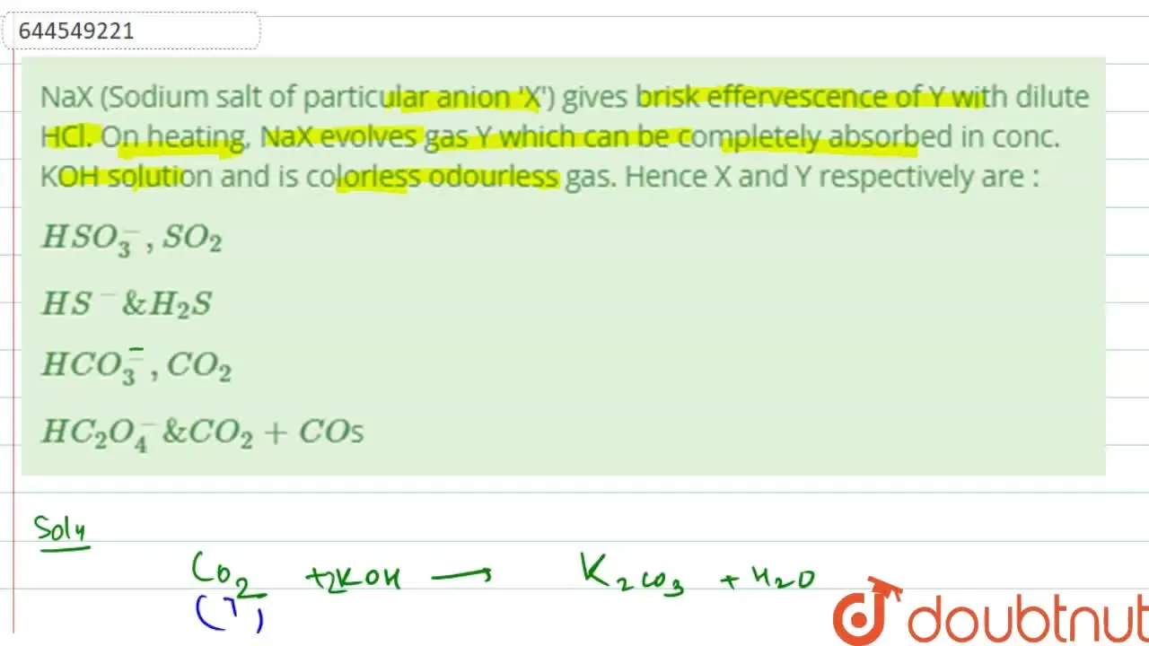 NaX (Sodium salt of particular anion 'X') gives brisk effervescence of