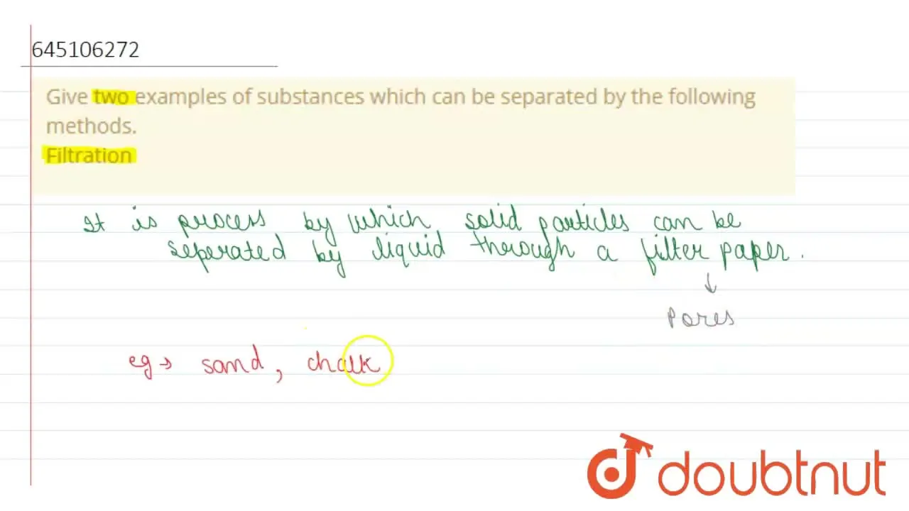 Give two examples of substances which can be separated by the followin