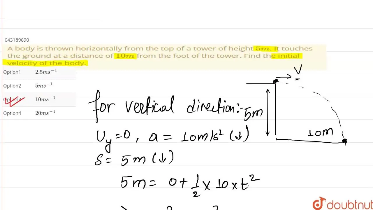 A body is thrown horizontally from the top of a tower of height 5m. It