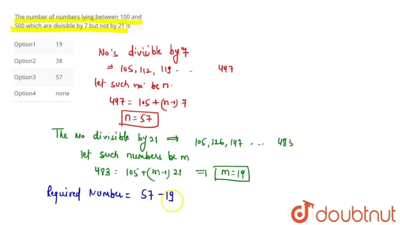 The number of numbers lying between 100 and 500 which are divisible by