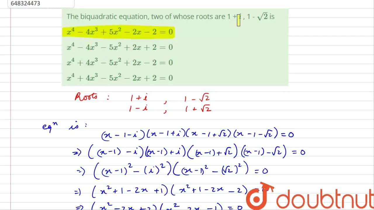 The biquadratic equation, two of whose roots are 1 + i , 1 - sqrt(2)