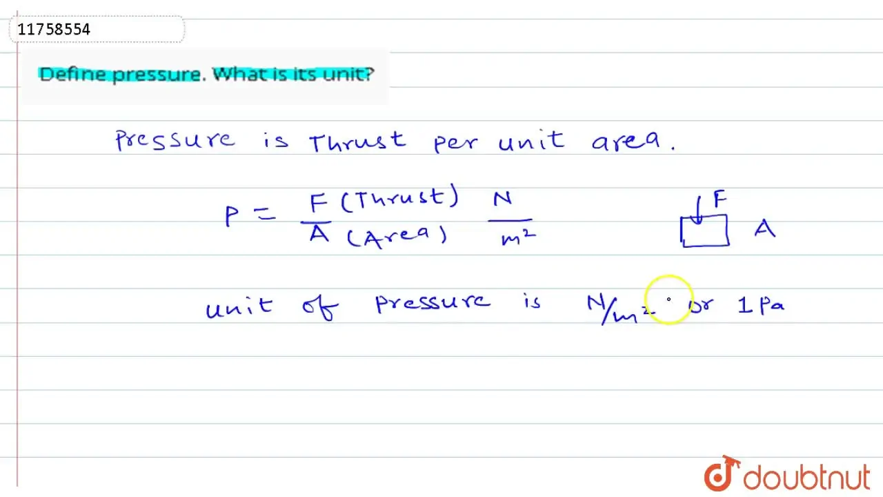 Define pressure. What is its unit?
