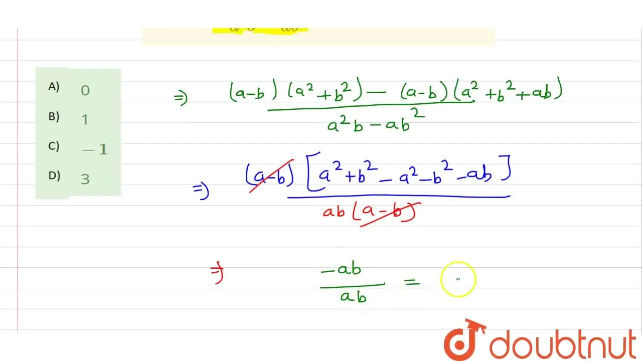 ((a ^(2) + b ^(2)) ( a-b) - (a ^(3) - b ^(3)))/( a ^(2) b - ab ^(2)) क