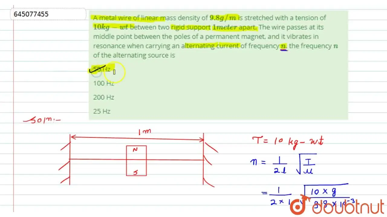 A metal wire of linear mass density of 9.8g//m is stretched with a ten