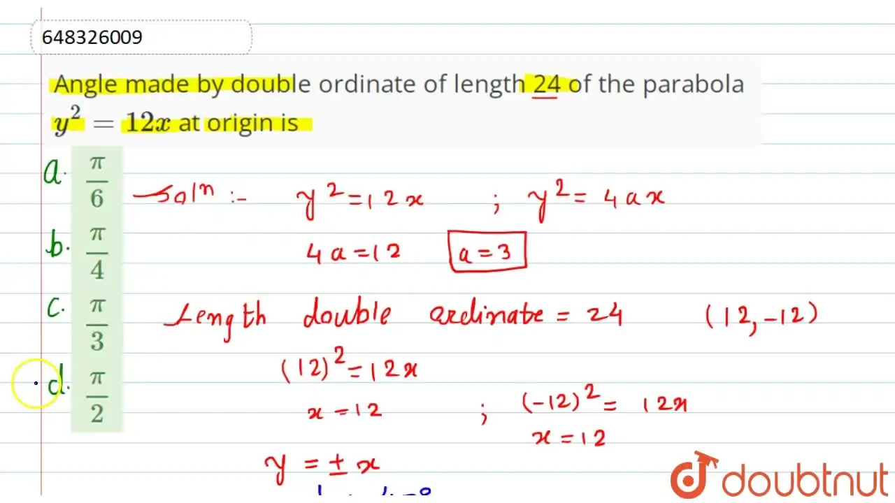 Angle made by double ordinate of length 24 of the parabola y^(2)= 12x