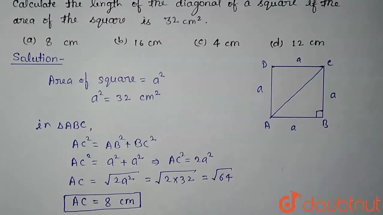 Calculate the length of the diagonal of a square if the area of the sq