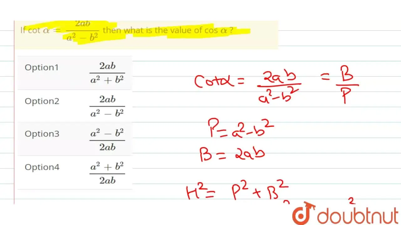 If cot alpha = (2ab)/( a^(2) - b^(2)) then what is the value of cos a