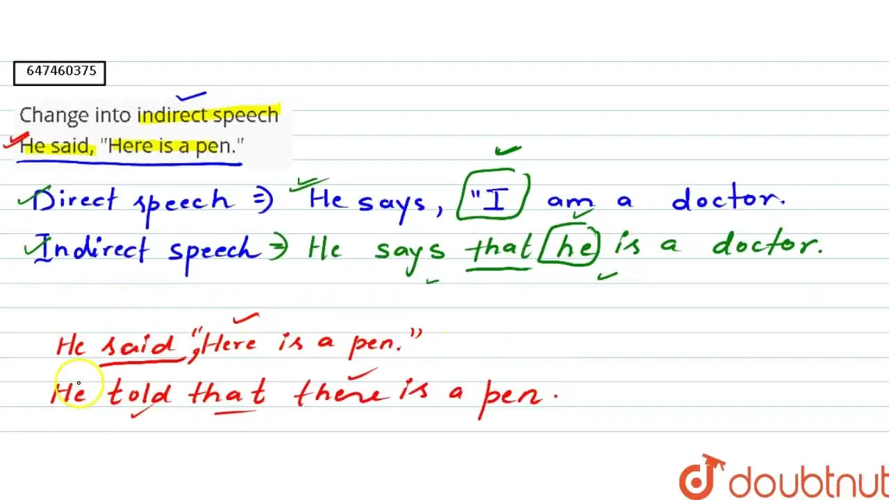 Change into indirect speech He said, "Here is a pen."