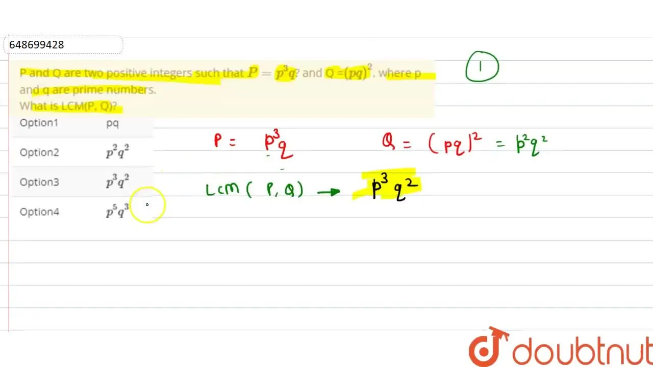 P and Q are two positive integers such that P = p^(3)q? and Q = (pq)^(