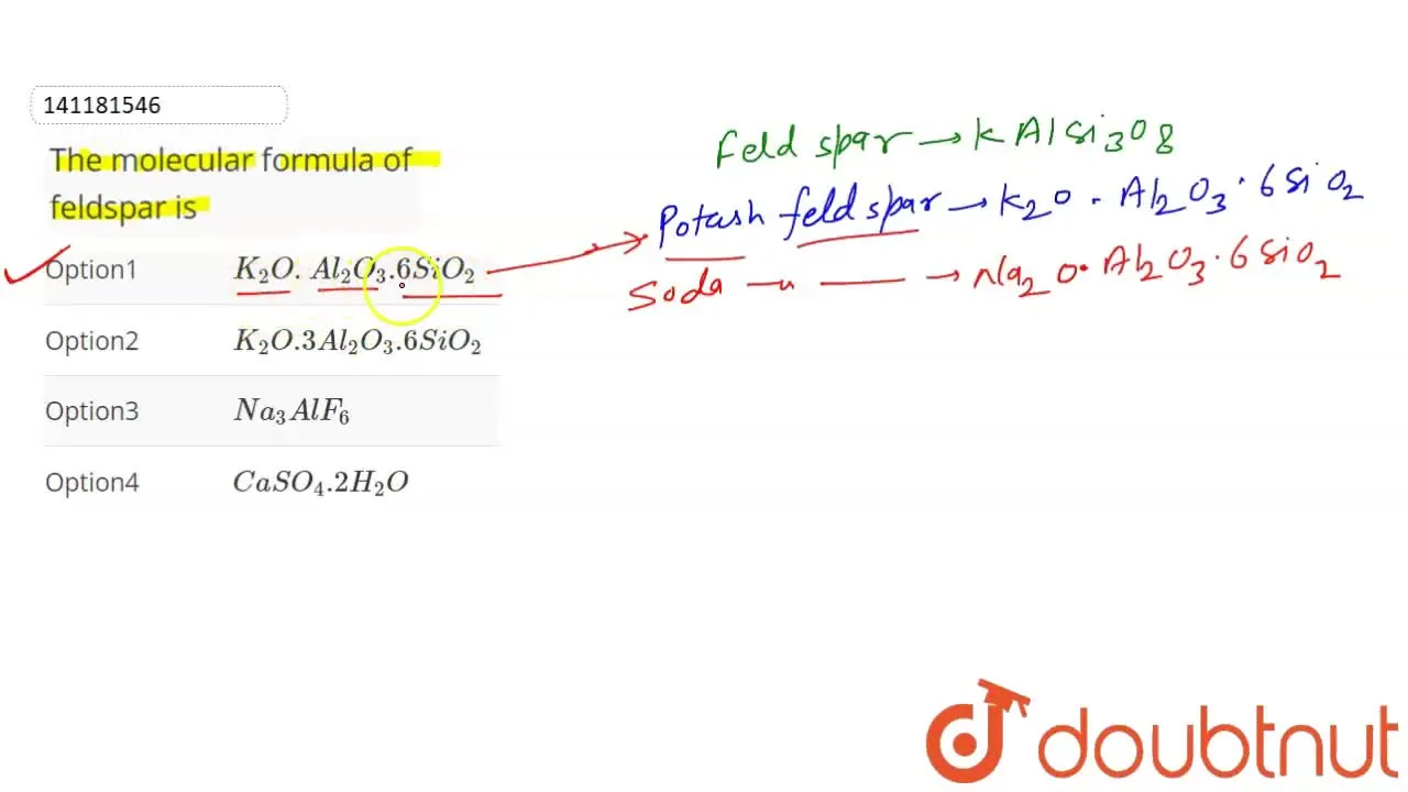 The molecular formula of feldspar is