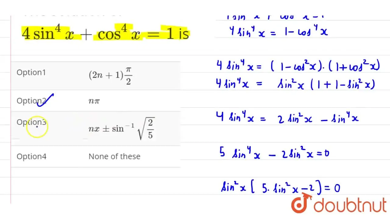 The solution of 4 sin^4 x + cos^(4)x =1 is
