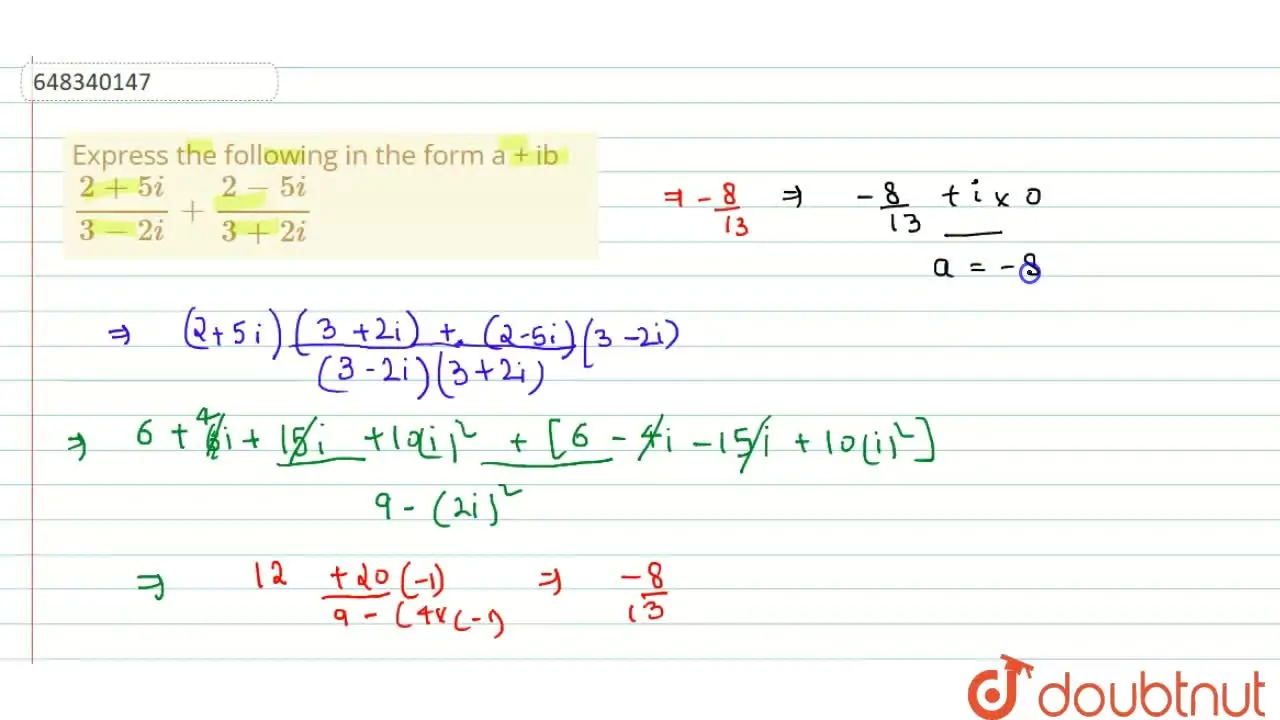 Express the following in the form a + ib (2+ 5i)/(3-2i) + (2-5i)/(3