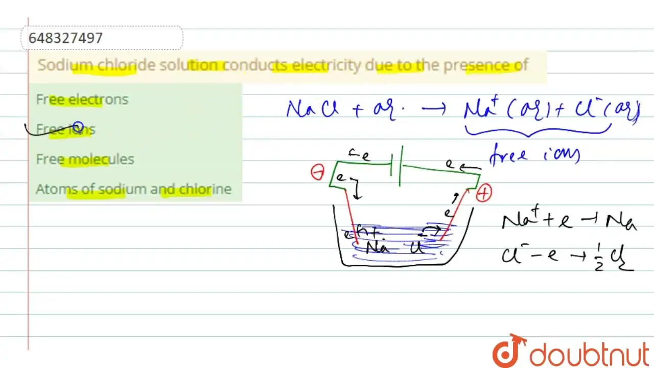 Sodium chloride solution conducts electricity due to the presence of