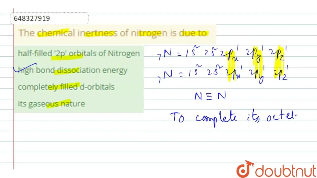 The chemical inertness of nitrogen is due to