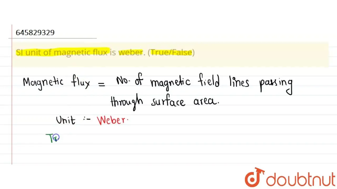 SI unit of magnetic flux is weber. (True/False)