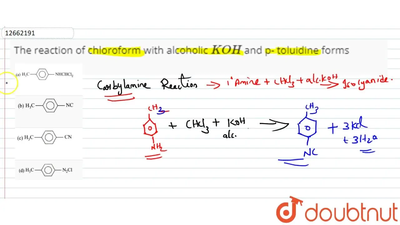 The reaction of chloroform with alcoholic KOH and p- toluidine forms